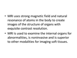 Introduction to Magnetic resonance imaging (mri) | PPTX
