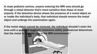 Magnetic resonance imaging (MRI) - medical information | PPTX