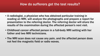 Magnetic resonance imaging (MRI) - medical information | PPTX