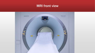 Magnetic resonance imaging (MRI) - medical information | PPTX