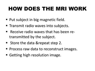 Magnetic resonance imaging (mri) by sajid | PPTX