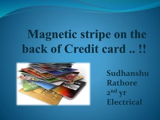 Magnetic stripe on the back of credit card | PPTX