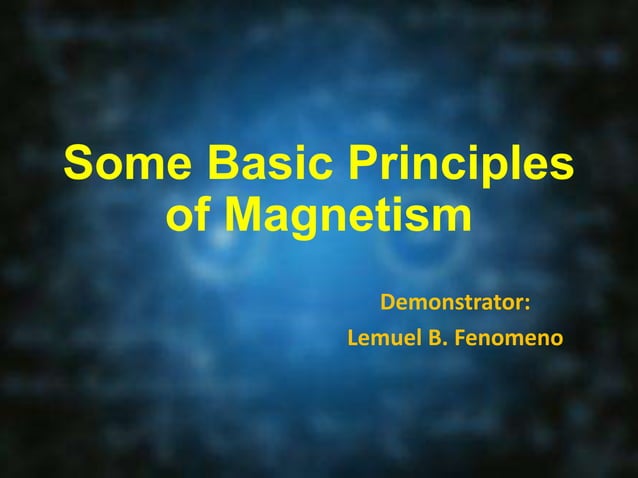 some basic principles of magnetism by lbf | PPTX
