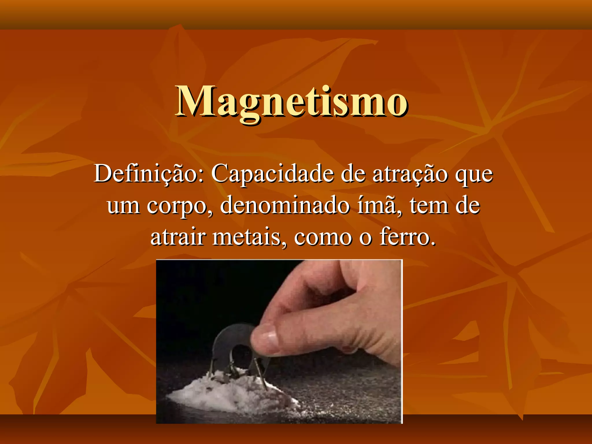 Magnetismo aula 1 | PPT | Physics | Science