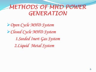Magneto hydro dynamic (mhd) power generation | PPTX