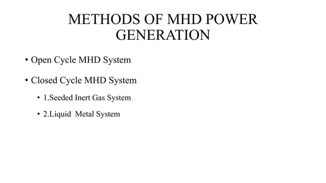 Magneto hydro dynamic (mhd) power generation | PPTX | Power and Energy ...