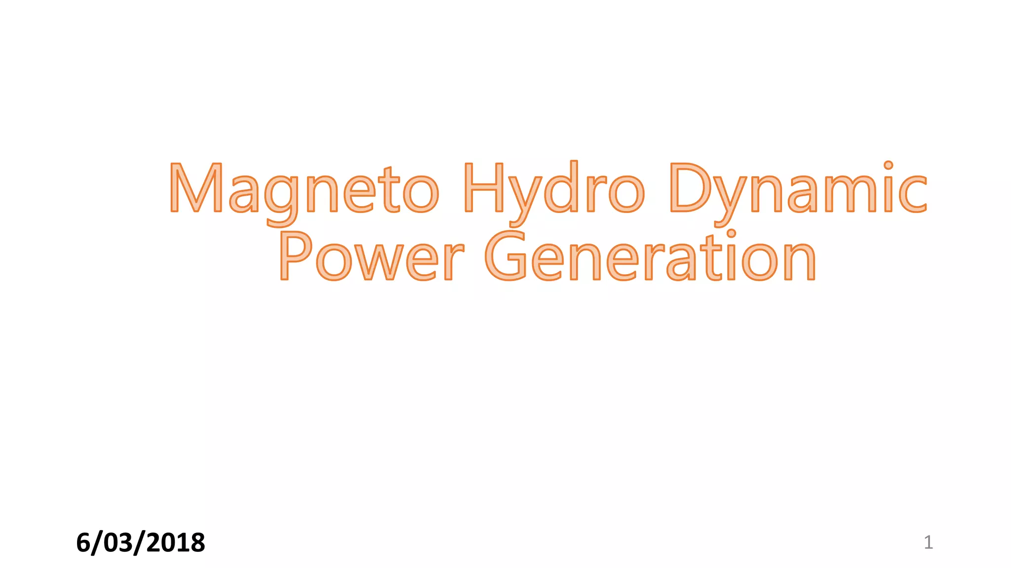Magnetohydrodynamic power generation | PPTX