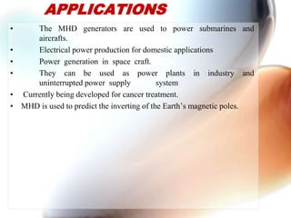 Magneto hydrodynamics power generation | PPTX