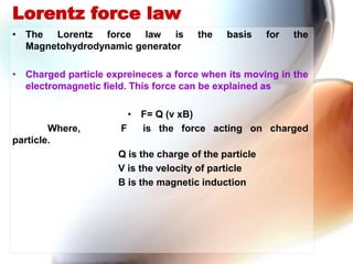 Magneto hydrodynamics power generation | PPTX