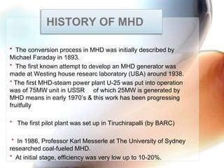 Magneto hydrodynamics power generation | PPTX