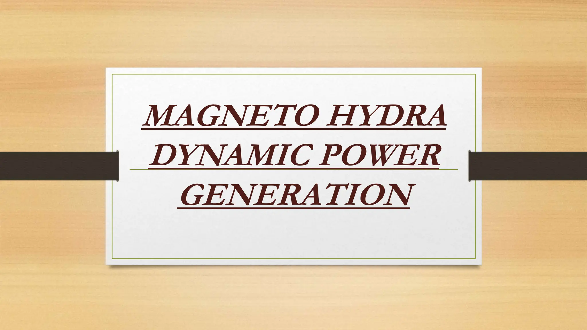 Magneto Hydro Dynamic & Thermo Electric Generators.pptx