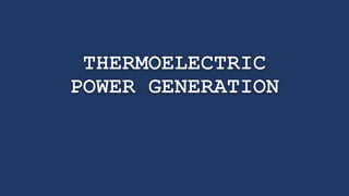 Magneto Hydro Dynamic & Thermo Electric Generators.pptx