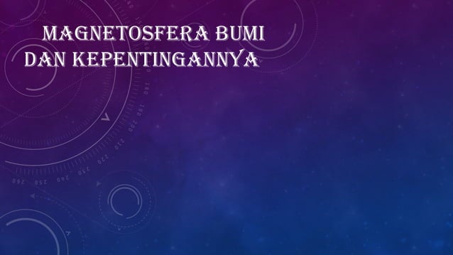 Magnetosfera bumi dan kepentingannya.pptx