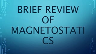 MAGNETOSTATICS SEMINAR POWERPOINT P.pptx