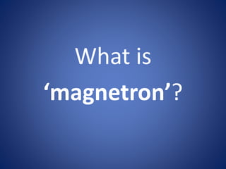 Magnetron | PPTX