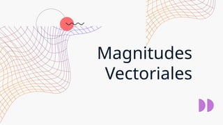 Magnitudes escalares y vectoriales en física.pptx