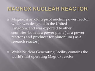 Magnox nuclear reactor | PPTX