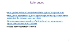 Openstack Magnum: Container-as-a-Service | PPTX | Cloud Computing ...