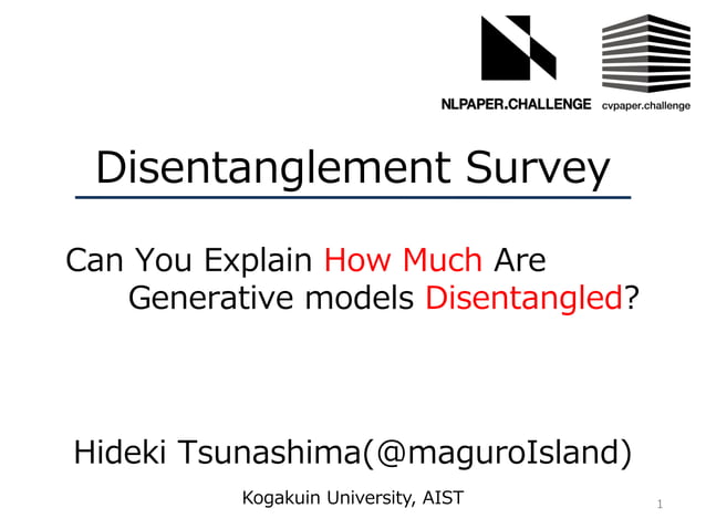 Disentanglement Survey:Can You Explain How Much Are Generative models Disentangled? | PDF | Science