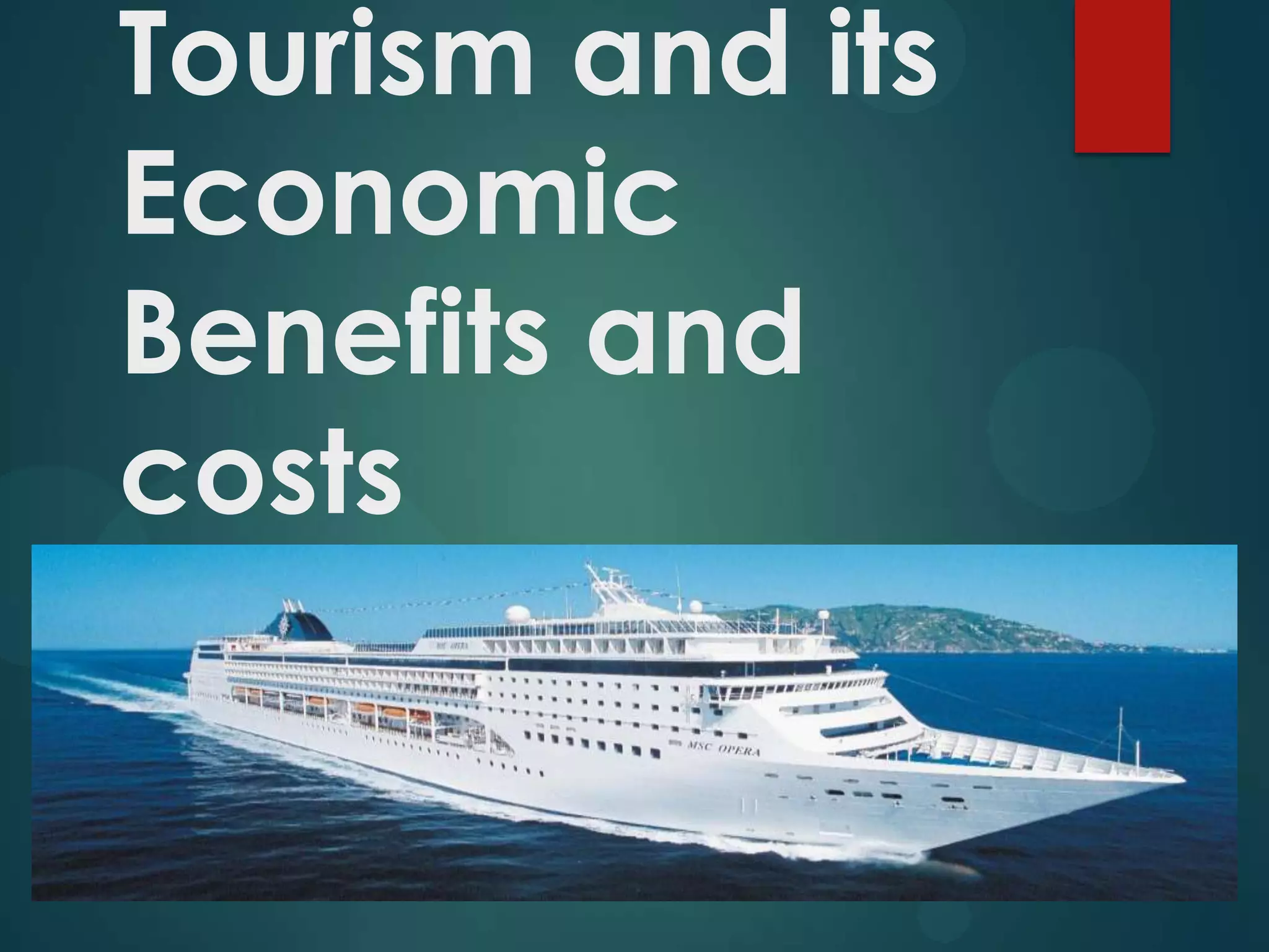 Tourism and its economic benefits and costs. | PPTX