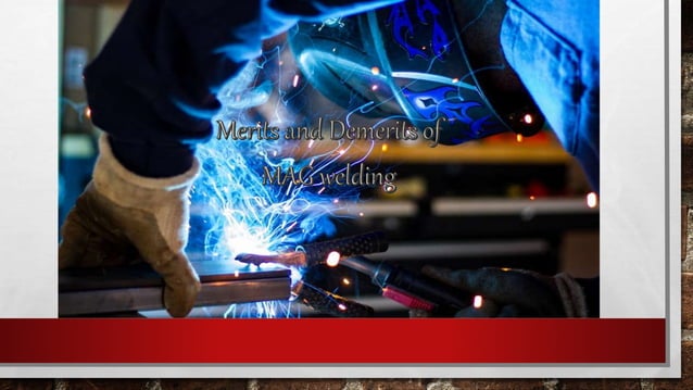 MAG welding ppt.pptx welding technology. | PPTX