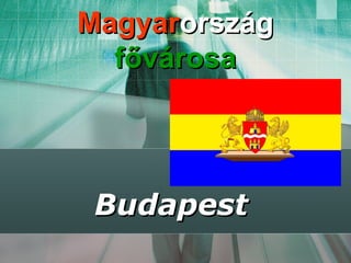 Magyarország fővárosa: Budapest | PPT