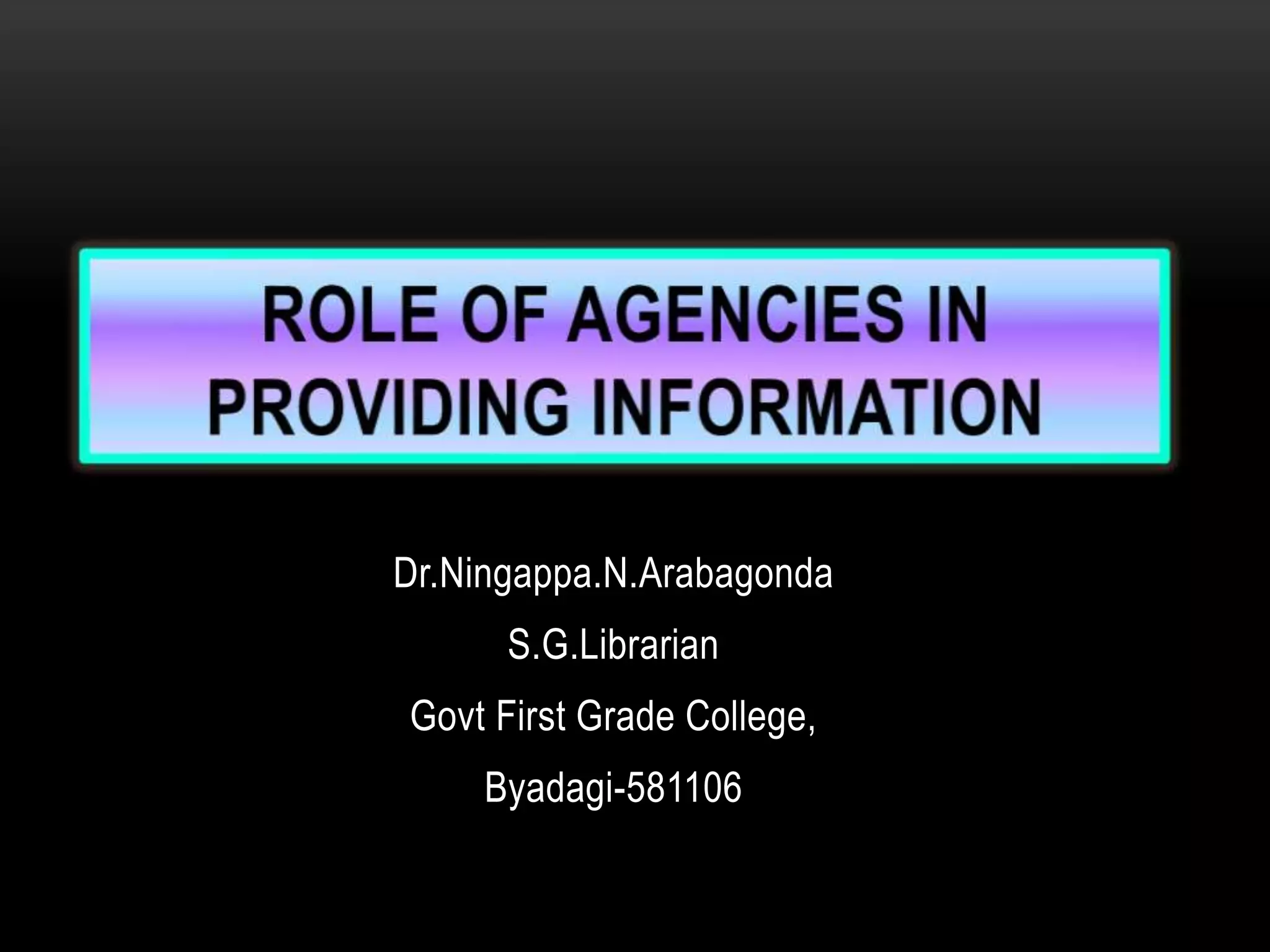 ROLE OF AGENCY FOR PROVIDING INFORMATION | PPT