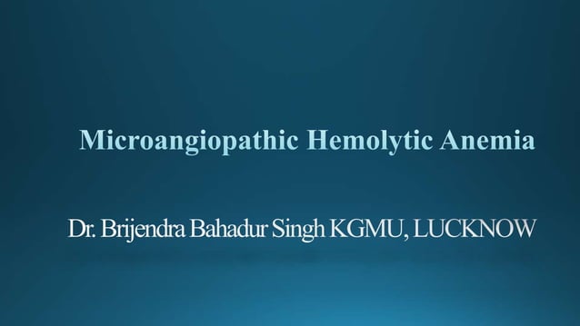 MICROANGIOPATHIC HEMOLYTIC ANEMIA | PPTX