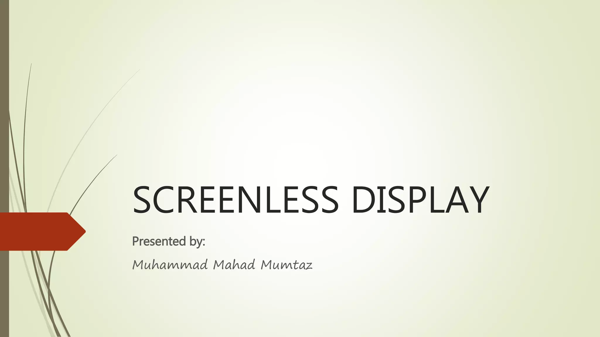SCREENLESS DISPLAY | PPTX