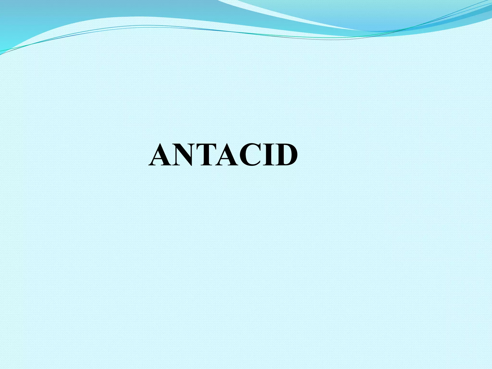 ANTACID | PPTX