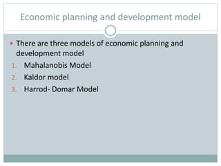 Mahalanobis Model Kaldor model Harrod- Domar Model | PPTX