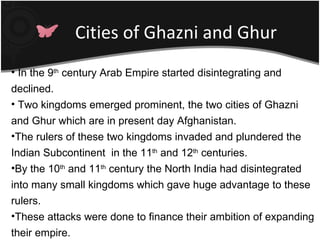 Mahamud of ghazni and mohammad of ghur | PPT
