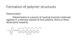 Polymeric materials – Formation of polymer structure | PPTX