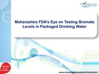 Maharashtra FDA’s eye on testing bromate levels in packaged drinking ...