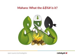 Mahara: What the &$%# is it? | PDF