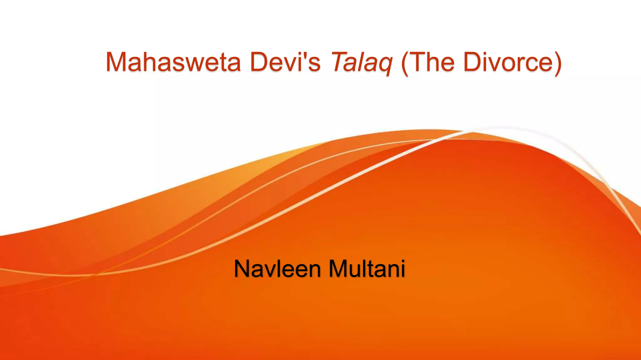 Mahasweta Devi Talaq The Divorce | PPTX | Islam | Religion & Spirituality