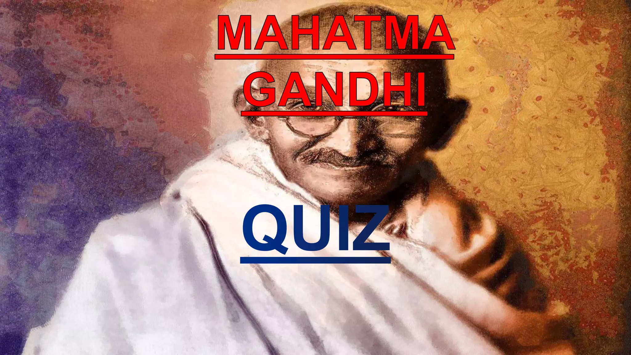 Mahatma gandhi quiz | PPTX
