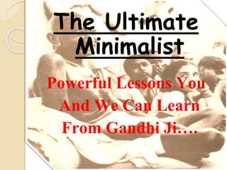 Mahatma gandhi His lIfe , Lessons | PPTX