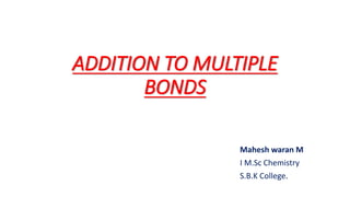 Addition to multiple bonds | PPTX