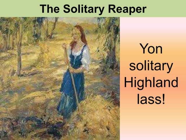The Solitary Reaper | PPTX | Music | Entertainment