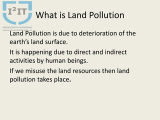 Land Pollution - Causes, Effects & Solution | PPTX