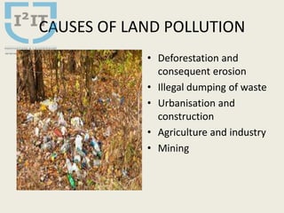 Land Pollution - Causes, Effects & Solution | PPTX