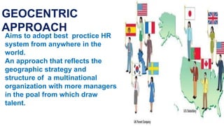 Approaches to International Human Resource Management | PPTX