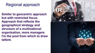 Approaches to International Human Resource Management | PPTX