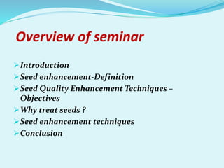 About seed quality enhancement which describes about various techniques ...