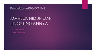 Bahan presentasi proyek IPAS SMK untuk aspek mahluk nhidup dan ...