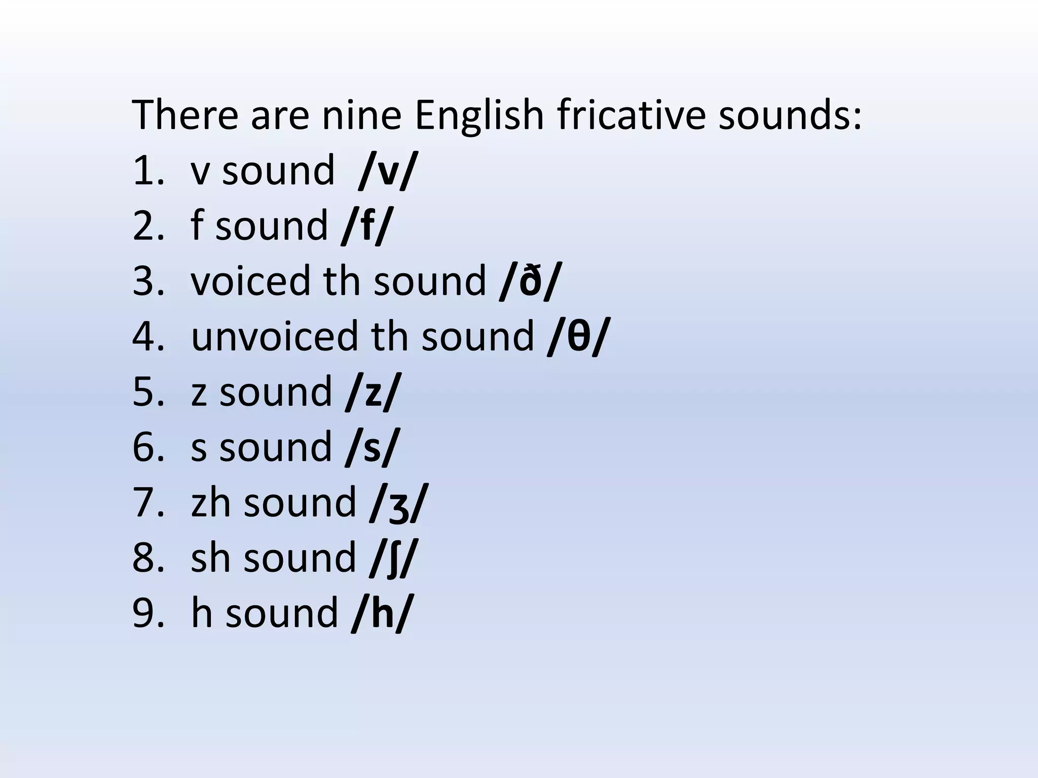 Fricatives of English | PPTX | Musical Instruments | Hobbies & Interests