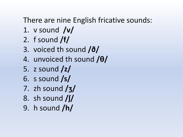 Fricatives of English | PPTX | Musical Instruments | Hobbies & Interests