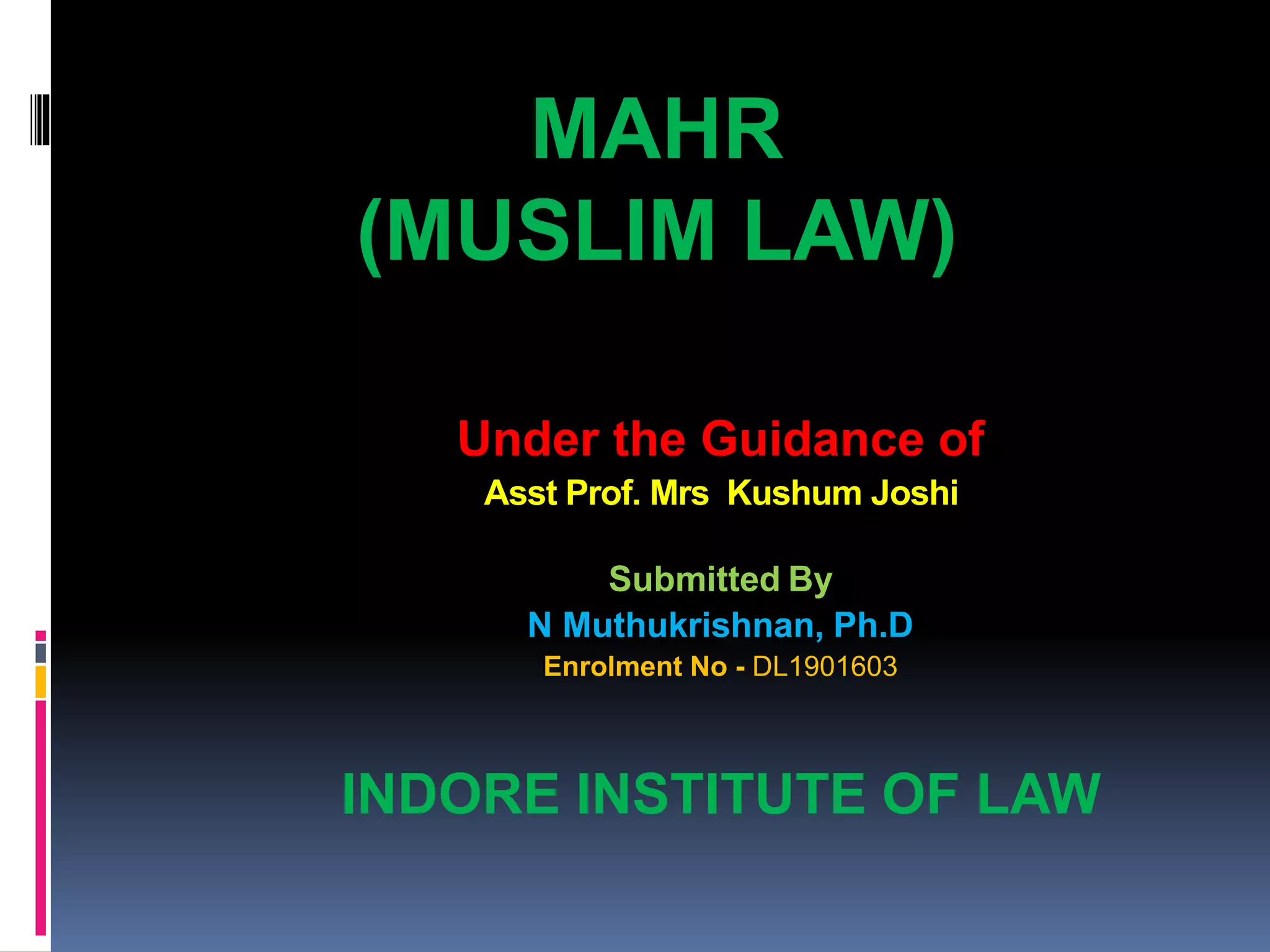 Mahr (Muslim Law) Presentation by N Muthukrishnan, Ph.D | PPT