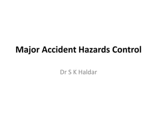 Major Accident Hazard Control | PPTX